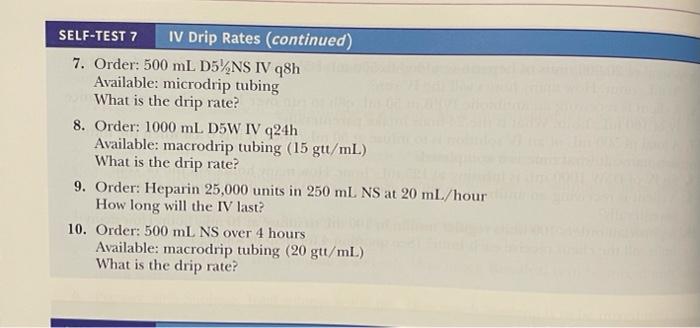 Solved SELF-TEST 7 IV Drip Rates (continued) 7. Order: 500 | Chegg.com