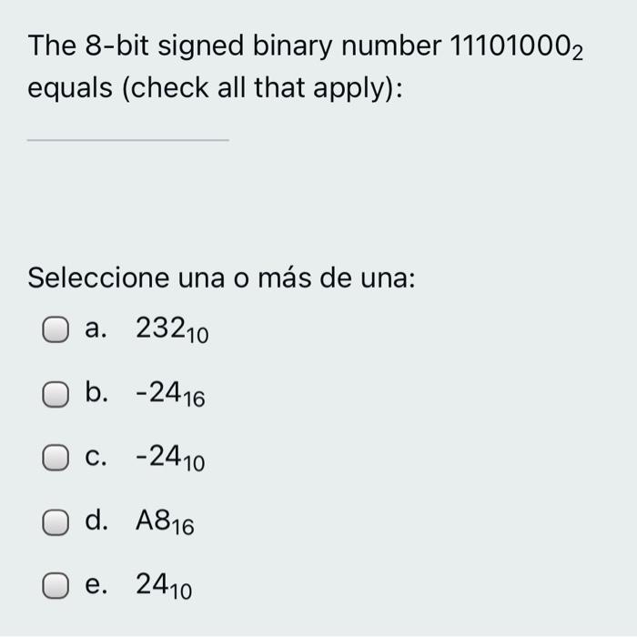 Solved The 8-bit signed binary number 111010002 equals | Chegg.com