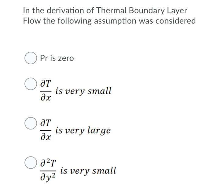 Solved In the derivation of Thermal Boundary Layer Flow the | Chegg.com