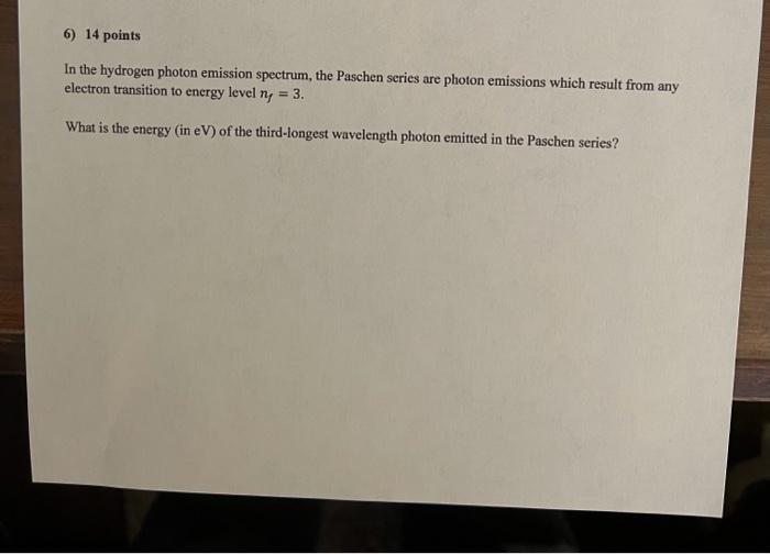 Solved 6) 14 points In the hydrogen photon emission | Chegg.com
