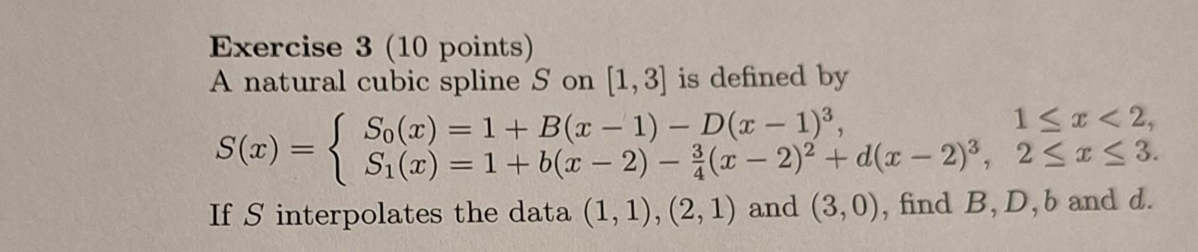 Solved Exercise 3 (10 points) A natural cubic spline S on | Chegg.com