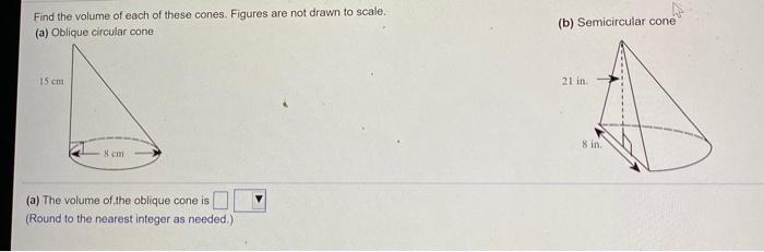 Solved Find the volume of each of these cones. Figures are | Chegg.com
