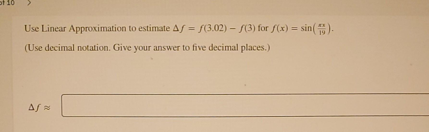 Solved Use Linear Approximation to estimate Δf=f(3.02)−f(3) | Chegg.com