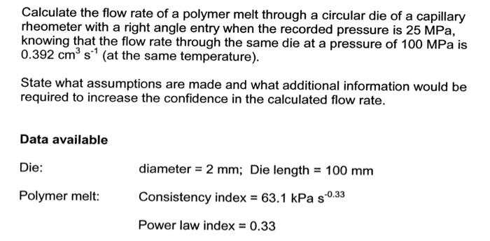 Solved Calculate the flow rate of a polymer melt through a | Chegg.com
