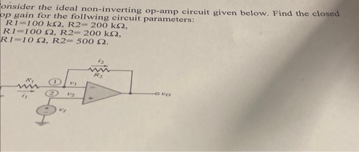 onsider the ideal non-inverting op-amp circuit given | Chegg.com