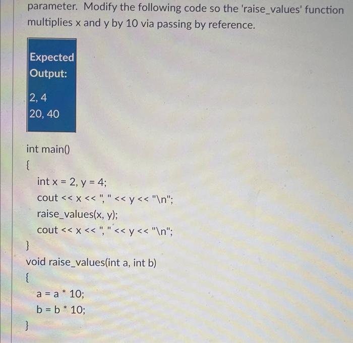 Solved parameter. Modify the following code so the | Chegg.com