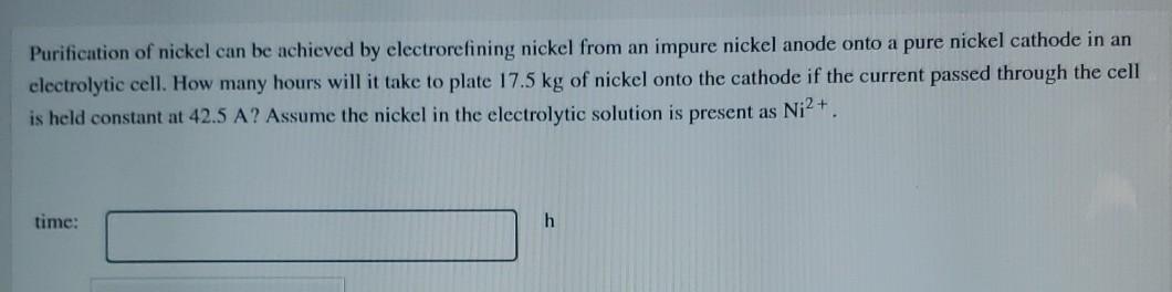 Solved Purification of nickel can be achieved by | Chegg.com