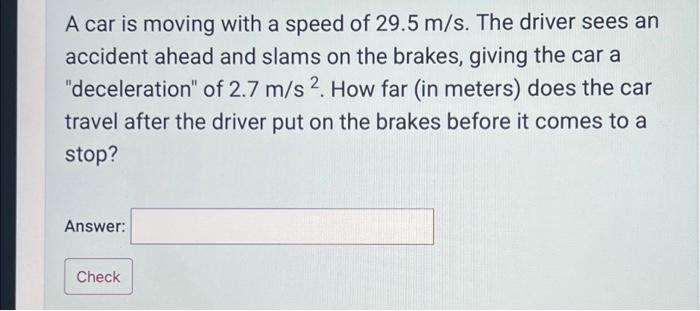 Solved A car is moving with a speed of 29.5 m/s. The driver | Chegg.com