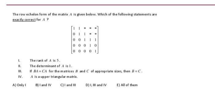 Solved The row echelon form of the matrix A is given below. | Chegg.com