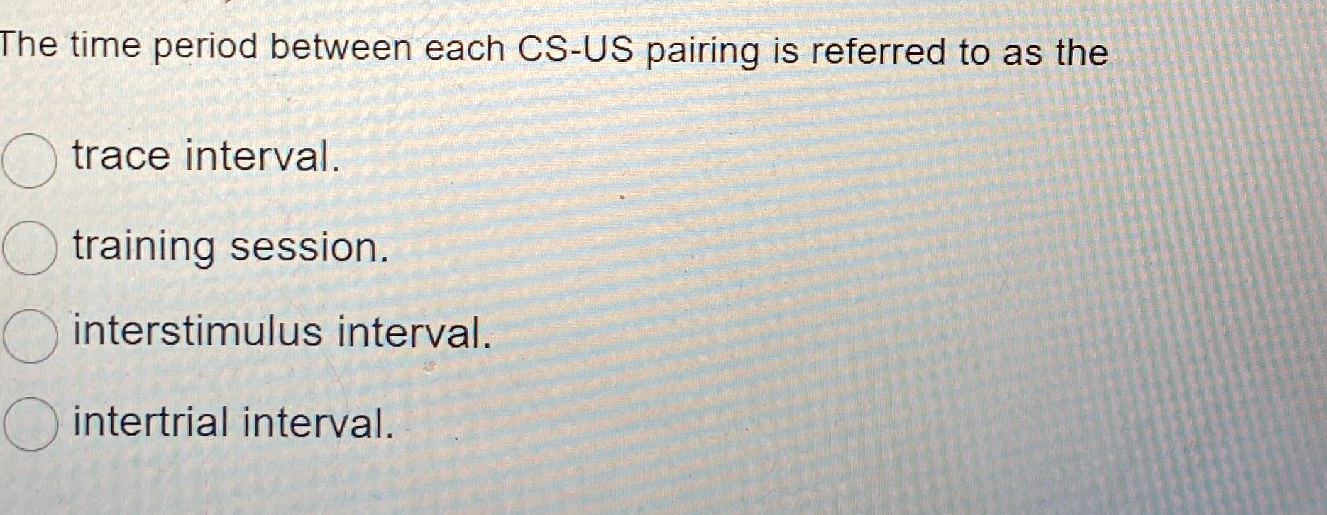 Solved The time period between each CS-US pairing is | Chegg.com