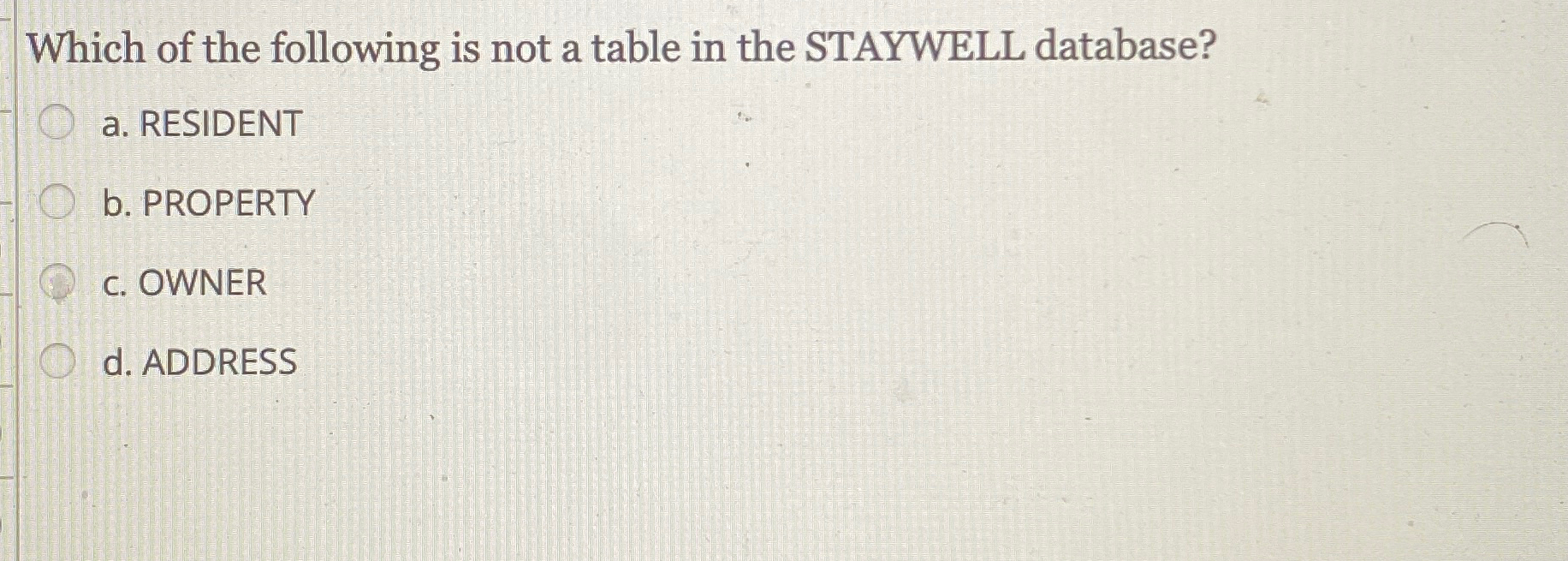 Solved Which of the following is not a table in the STAYWELL | Chegg.com