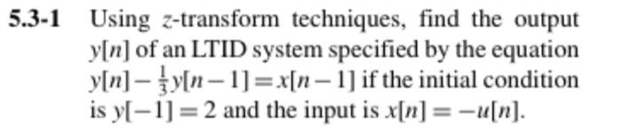 Solved 3-1 Using z-transform techniques, find the output | Chegg.com