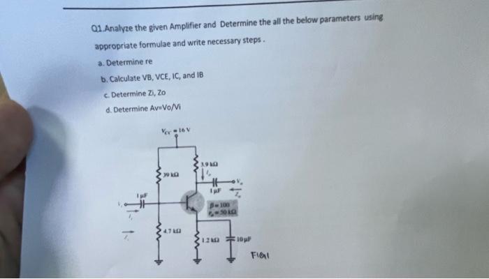 Solved Q1. Analyze the given Amplifier and Determine the all | Chegg.com