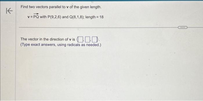 Solved Find two vectors parallel to v of the given length. | Chegg.com