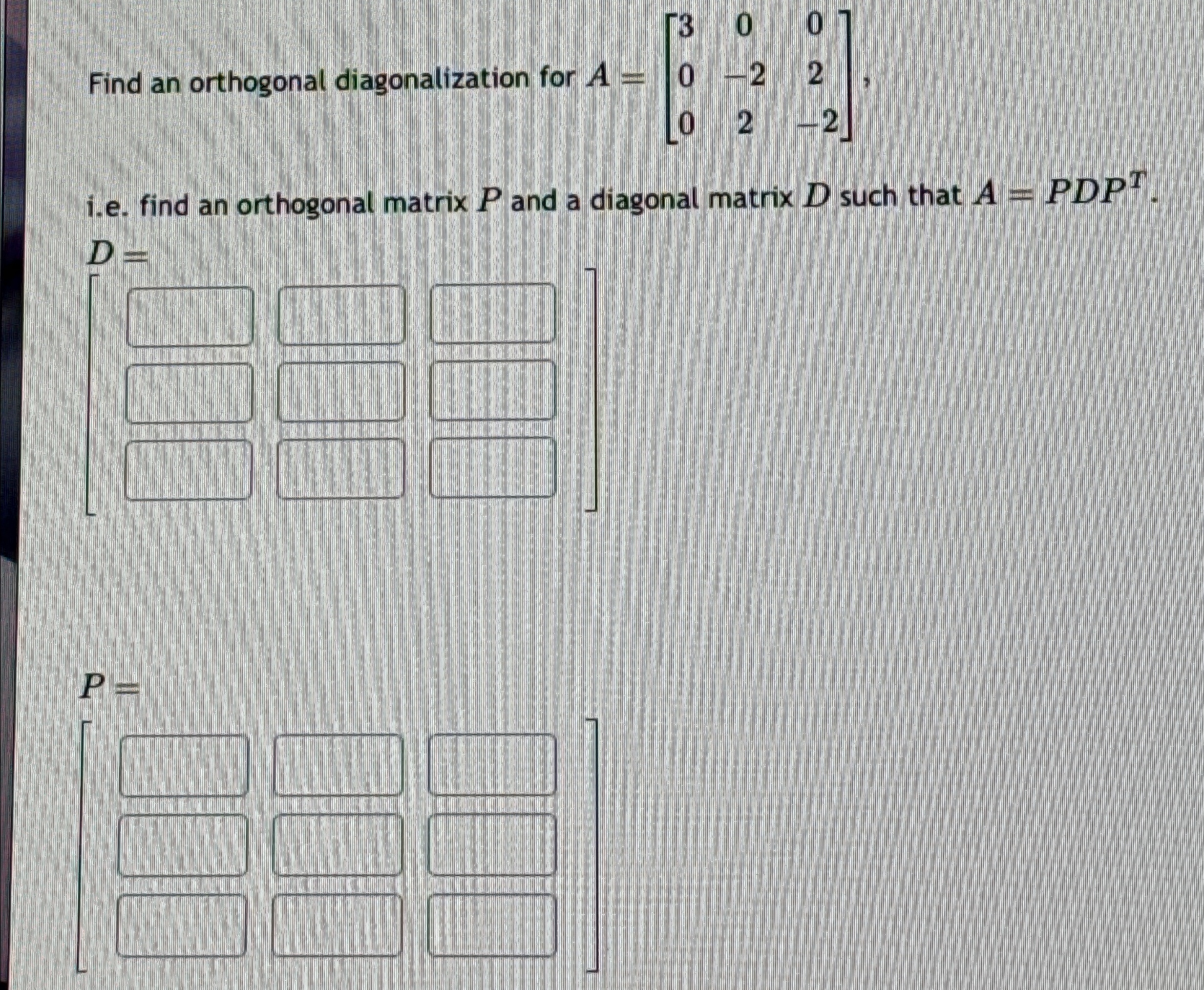 Solved Find An Orthogonal Diagonalization For