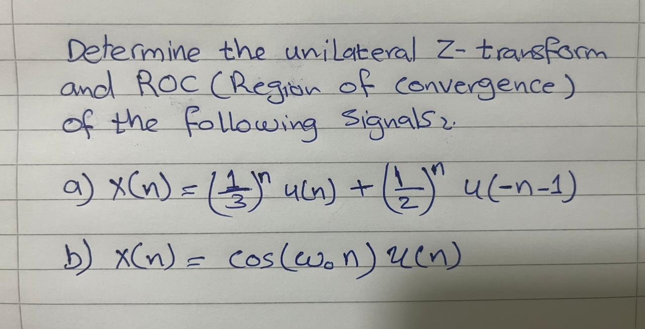Solved Determine the unilateral z-transform and ROC (Region | Chegg.com