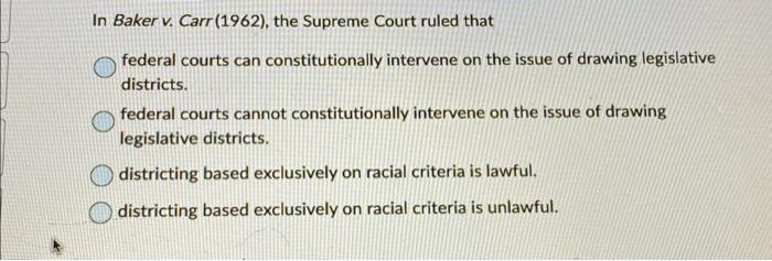 Solved In Baker v. Carr (1962), the Supreme Court ruled that | Chegg.com