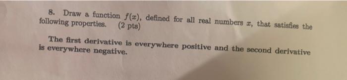 Solved 8. Draw a function f(x), defined for all real numbers | Chegg.com