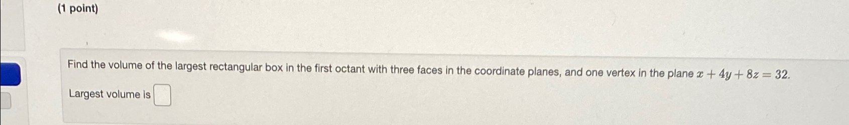 Solved (1 ﻿point)Find the volume of the largest rectangular | Chegg.com