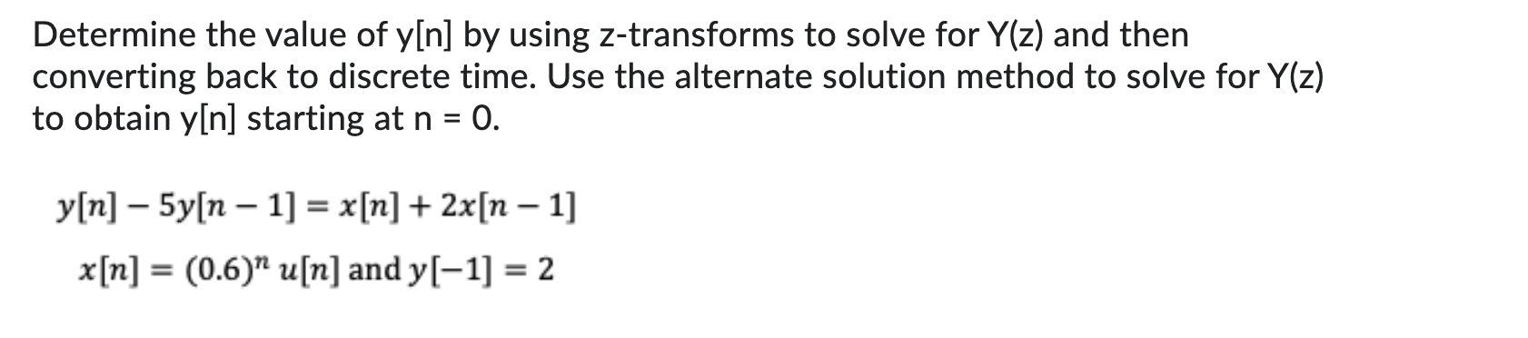 Solved Determine the value of y[n] ﻿by using z-transforms to | Chegg.com