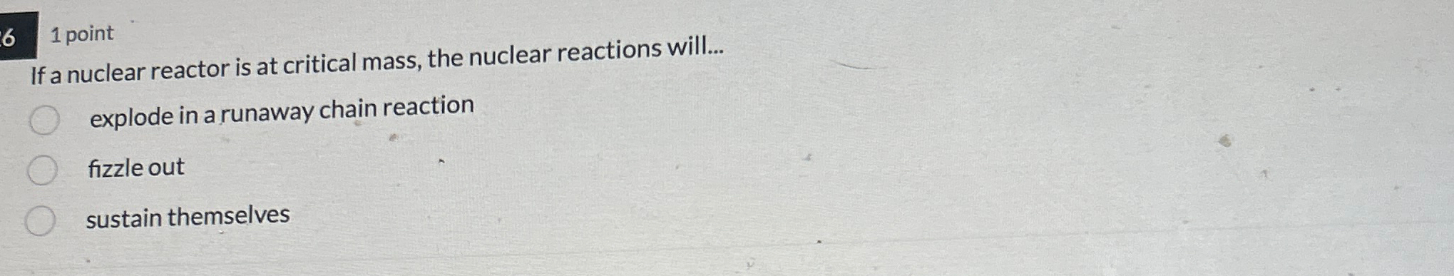 Solved 61 ﻿pointIf a nuclear reactor is at critical mass, | Chegg.com