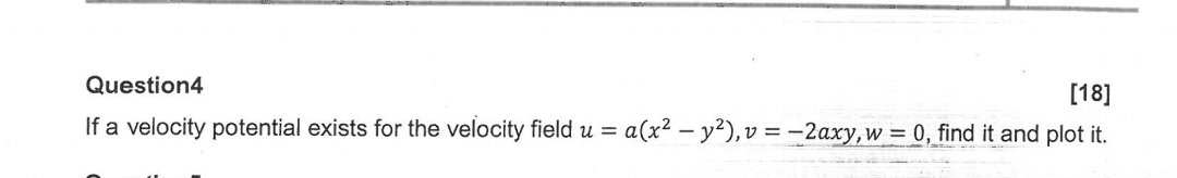 Solved Question4[18]If a velocity potential exists for the | Chegg.com