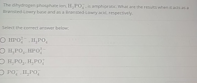 Solved The dihydrogen phosphate ion, H2PO4-, ﻿is | Chegg.com