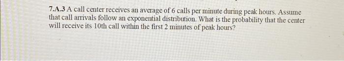Solved 7.A.3 A call center receives an average of 6 calls | Chegg.com