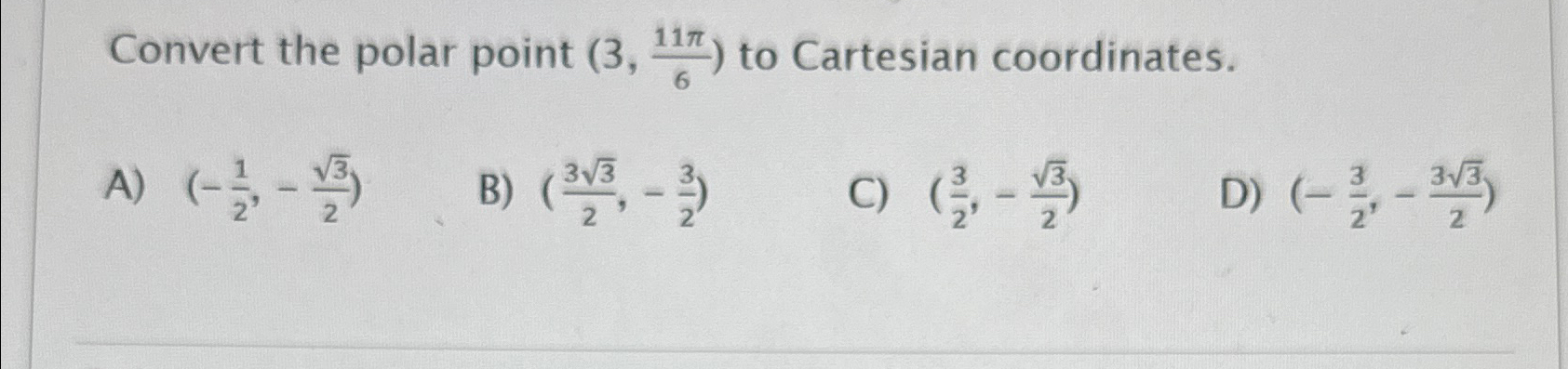 Solved Convert the polar point (3,11π6) ﻿to Cartesian | Chegg.com