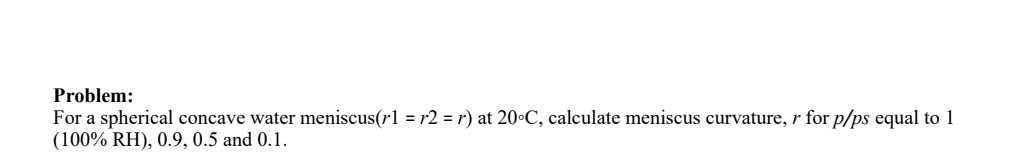 Solved Problem:For a spherical concave water meniscus | Chegg.com