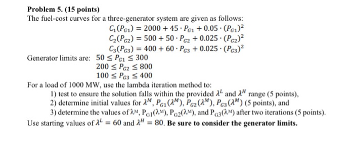 Solved Problem 5. (15 points) The fuel-cost curves for a | Chegg.com