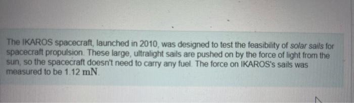 Solved The IKAROS spacecraft, launched in 2010, was designed | Chegg.com