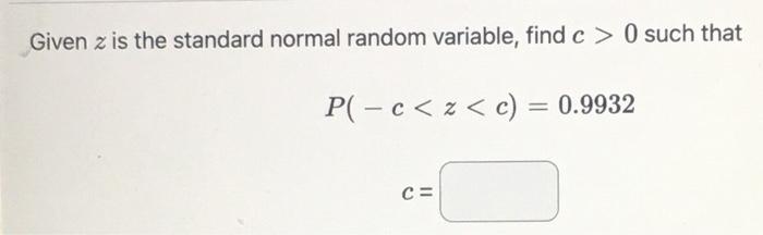 Solved Given Z Is The Standard Normal Random Variable Find