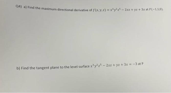 Solved Q4) a) Find the maximum directional derivative of | Chegg.com