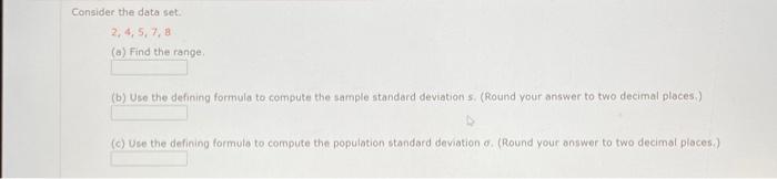 Solved Consider the data set. 2,4,5,7,8 (a) Find the range. | Chegg.com