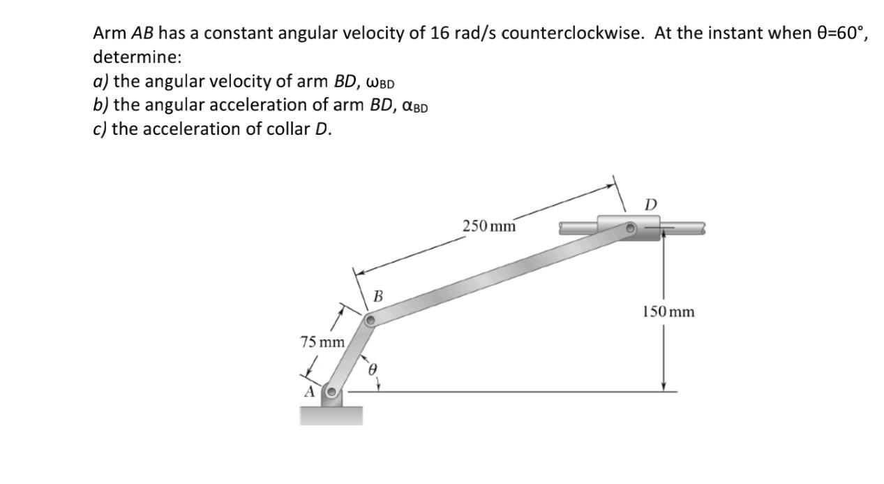 Solved Arm AB has a constant angular velocity of 16rad/s | Chegg.com