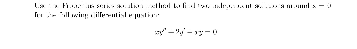 Solved Use the Frobenius series solution method to find two | Chegg.com