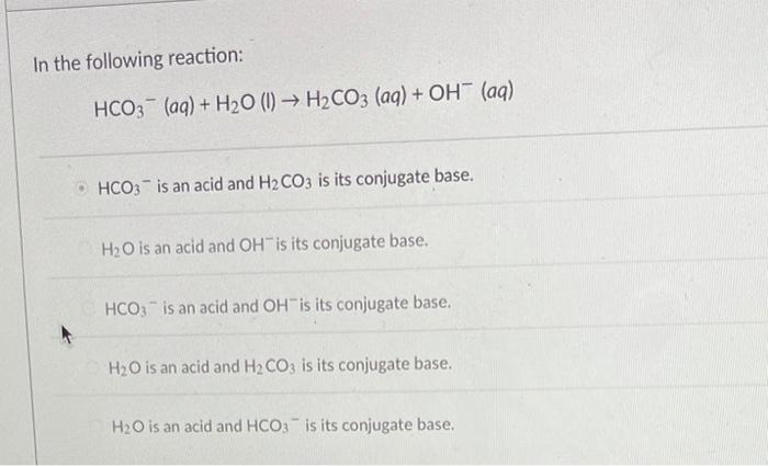 Solved In the following reaction: HCO3- (aq) + H20 (1) | Chegg.com