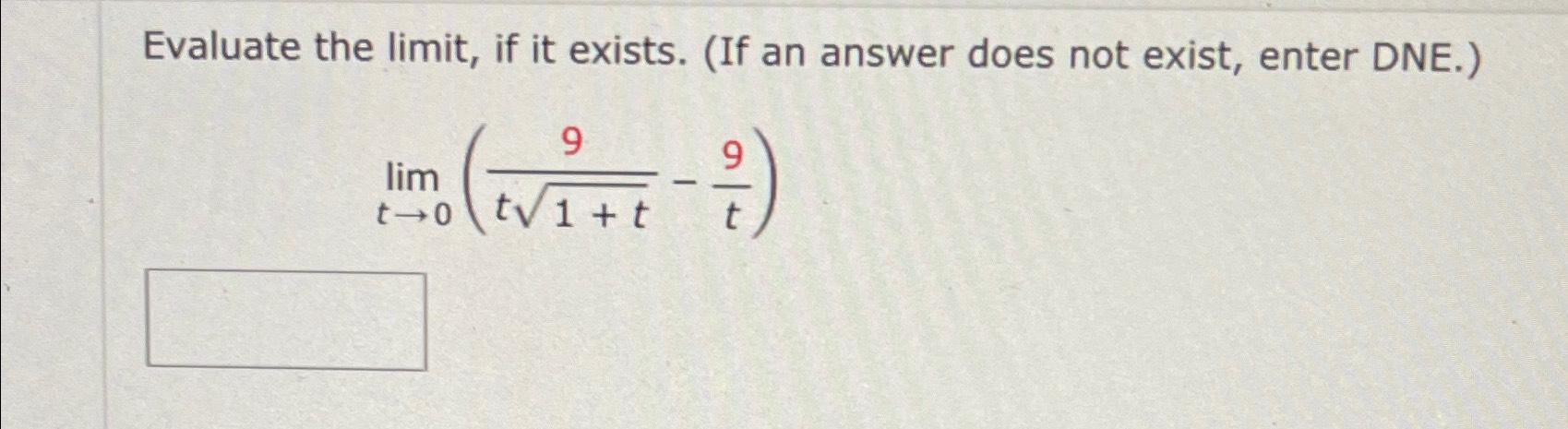 Solved Evaluate the limit, ﻿if it exists. (If an answer does | Chegg.com