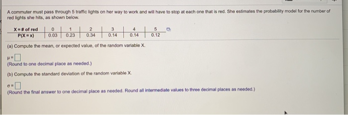 Solved A commuter must pass through 5 traffic lights on her | Chegg.com