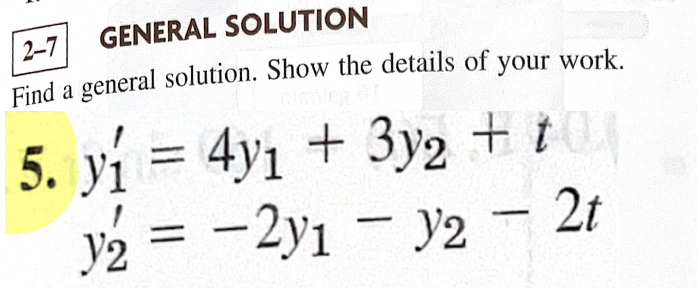 Solved 2-7 ﻿GENERAL SOLUTIONFind a general solution. Show | Chegg.com