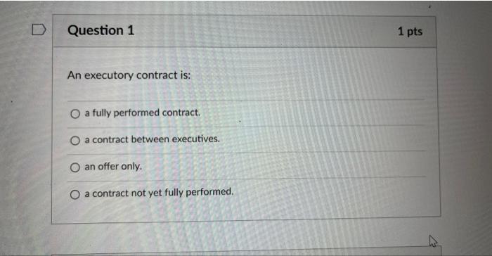 Solved An executory contract is: a fully performed contract. | Chegg.com