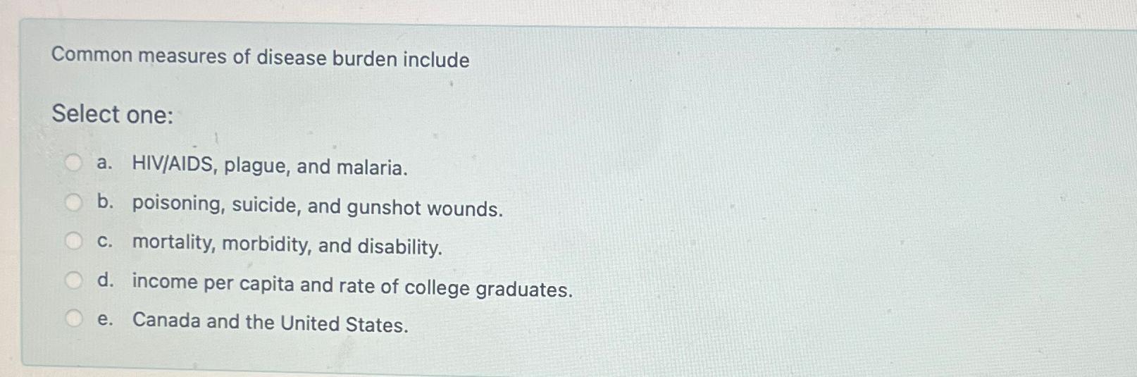 Solved Common measures of disease burden includeSelect | Chegg.com