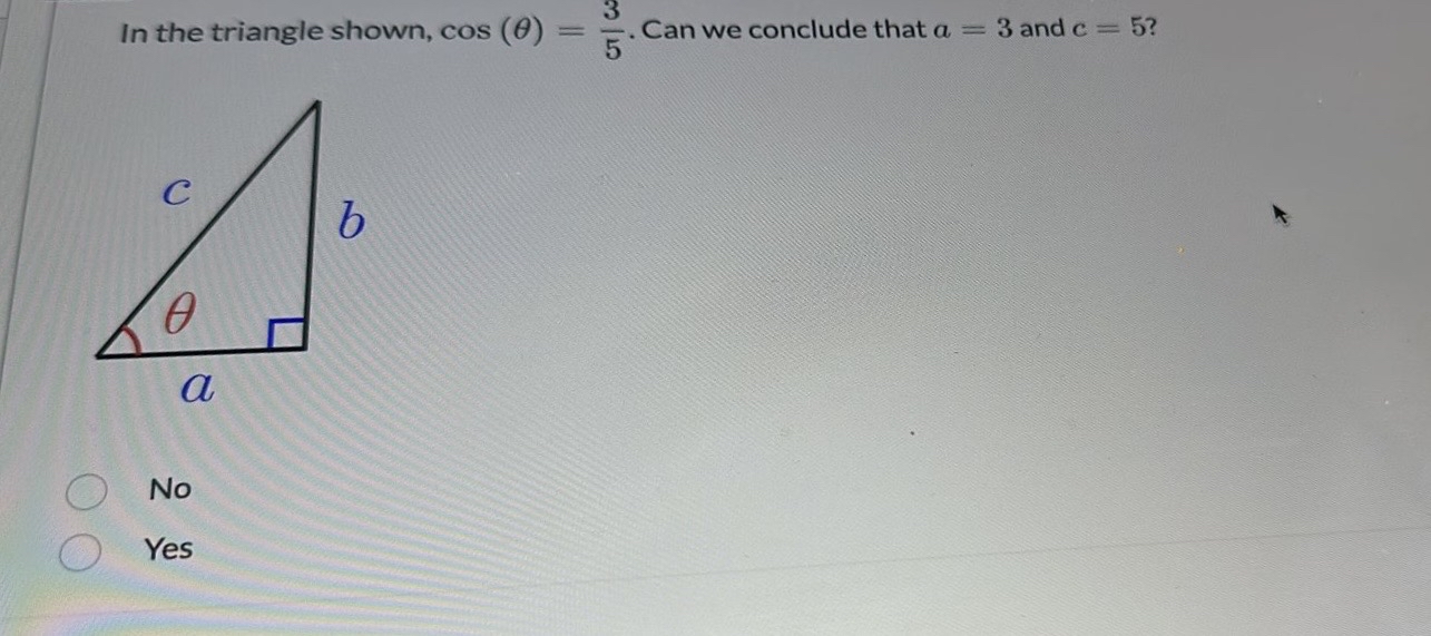 Solved In the triangle shown, cos(θ)=35. ﻿Can we conclude | Chegg.com