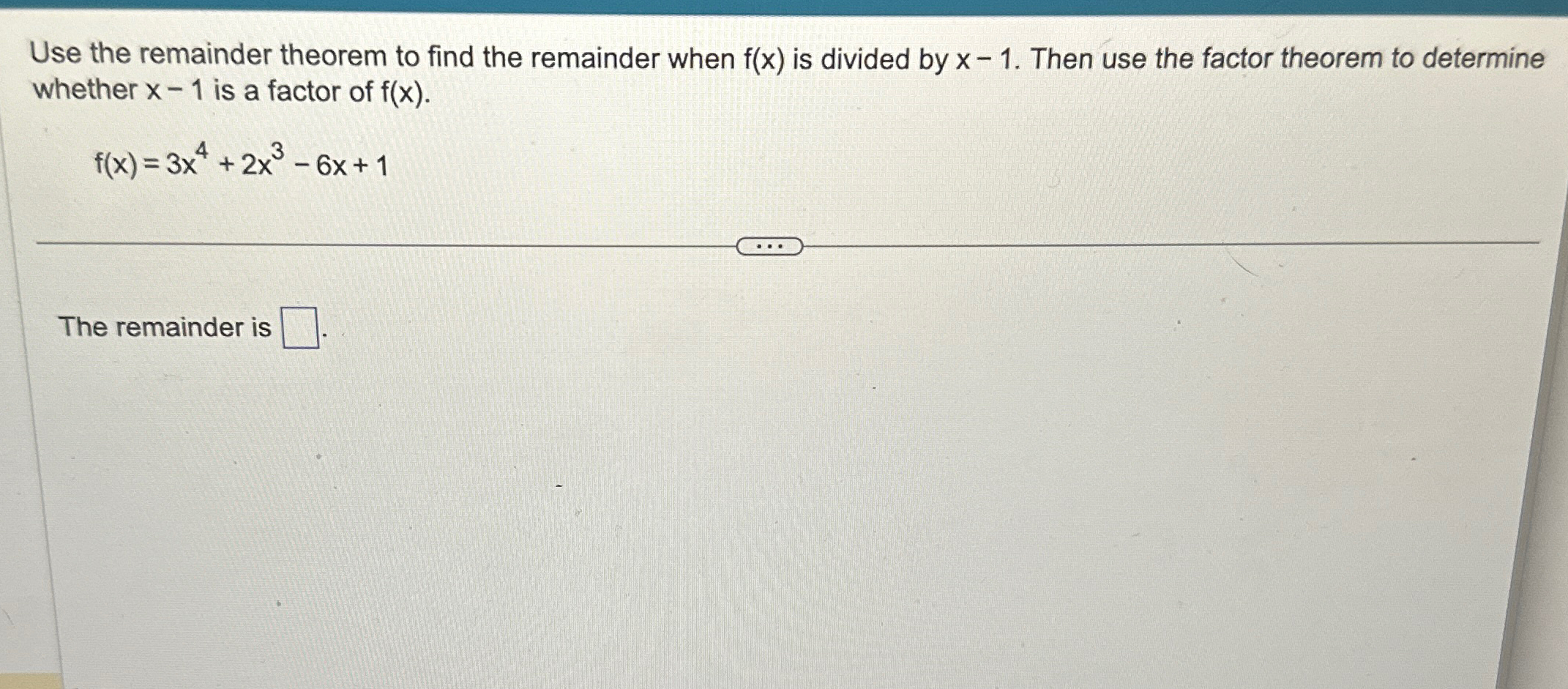 Solved Use the remainder theorem to find the remainder when | Chegg.com
