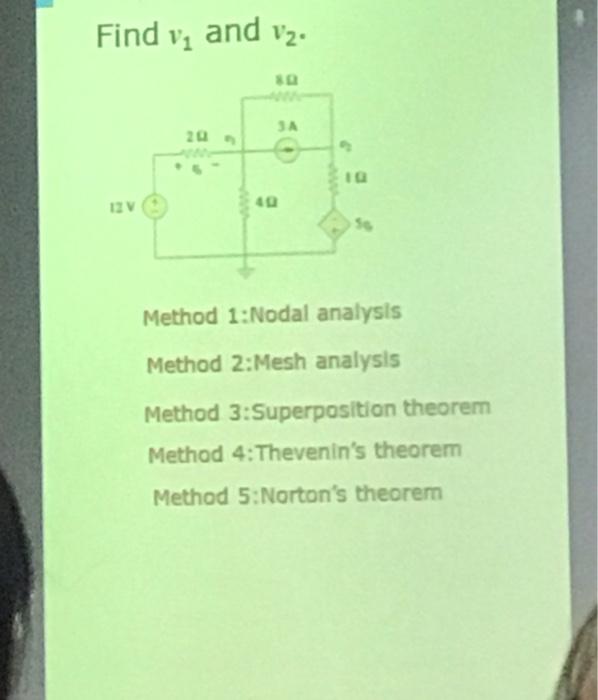Solved Find v1 and v2. Method 1:Nodal analysis Method 2:Mesh | Chegg.com