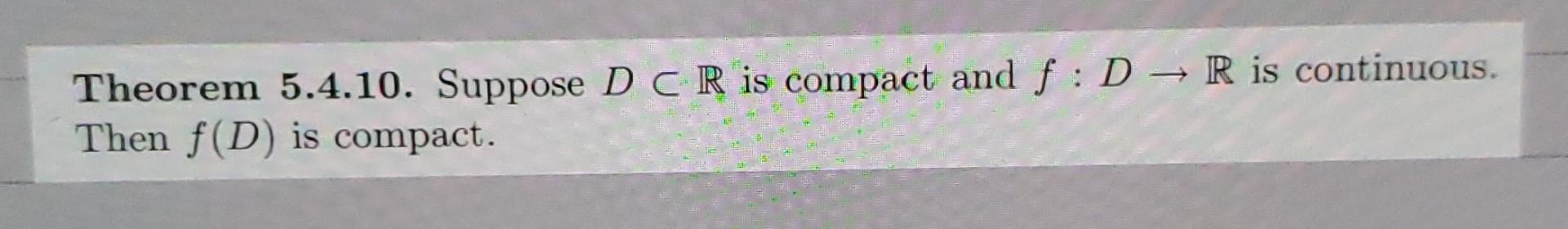 Solved Supposed D, a subset of R, is compact and f: D->R is | Chegg.com