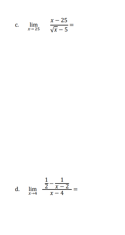 Solved c. limx→25x-25x2-5=1d. limx→412-1x-2x-4=1/8is this | Chegg.com
