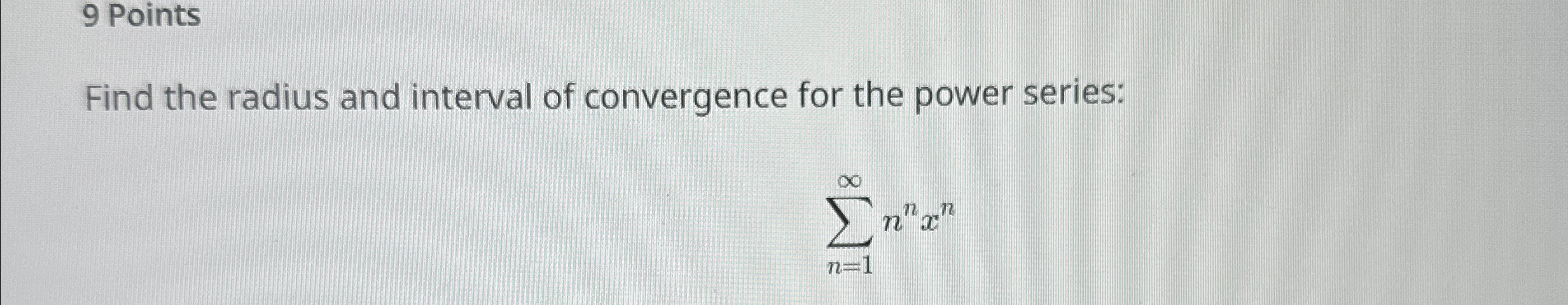 Solved 9 ﻿PointsFind the radius and interval of convergence | Chegg.com