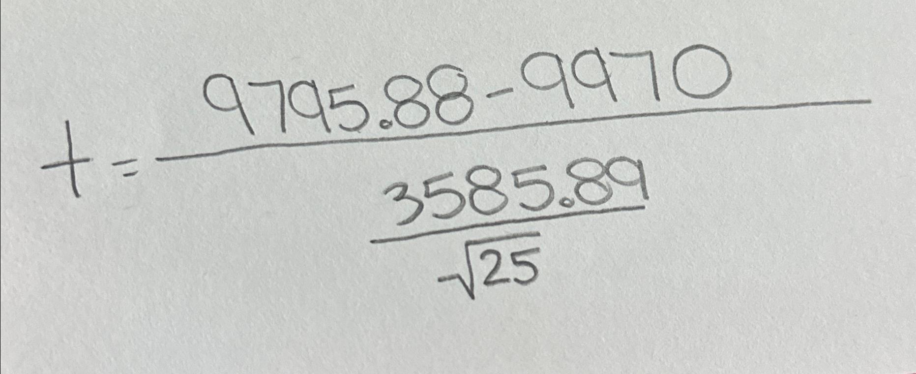 Solved t=9795.88-99703585.89252 | Chegg.com